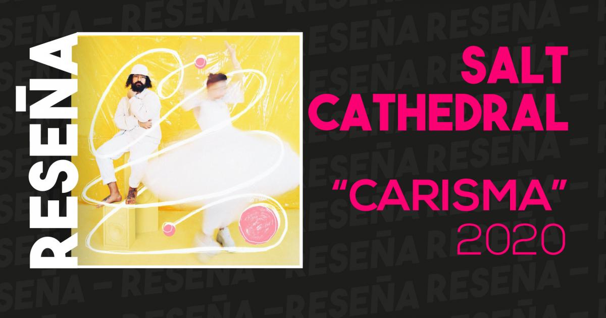 "Carisma" (2020) de Salt Cathedral