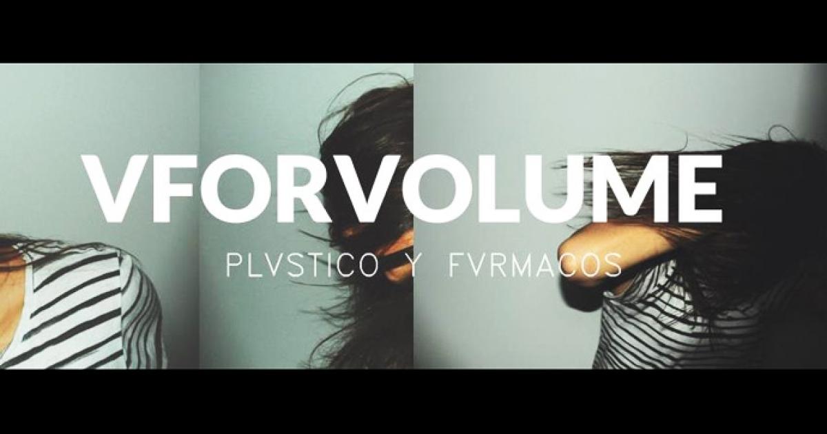 "Plvstico y Fvrmacos" de V For Volume