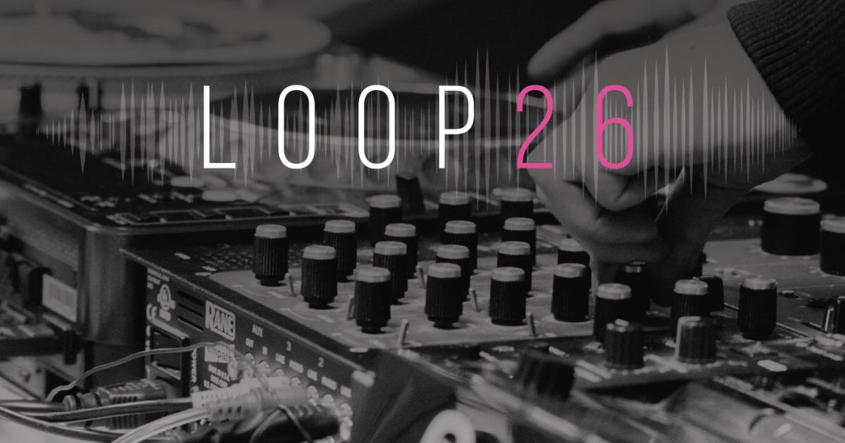 Loop 26, no vamos a parar ni un solo segundo